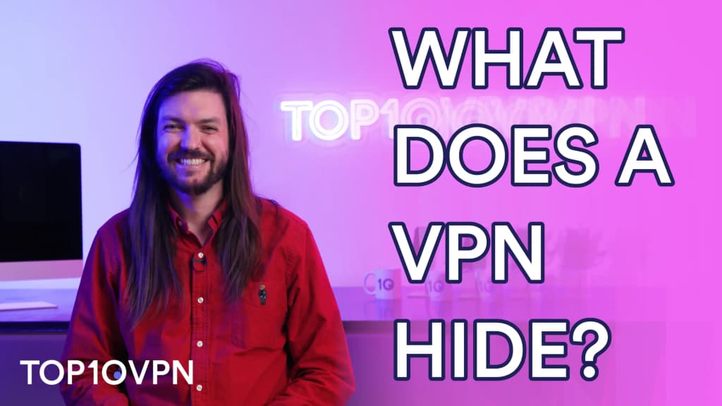 What Does a VPN Hide, and Can It Be Tracked? | Top10VPN